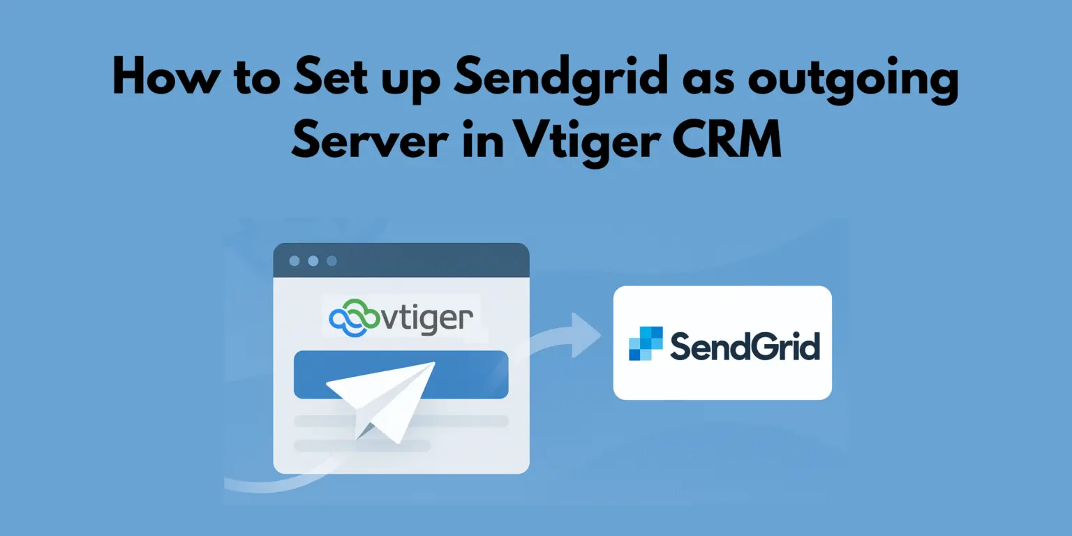How to set up Sendgrid as Outgoing Server in Vtiger CRM